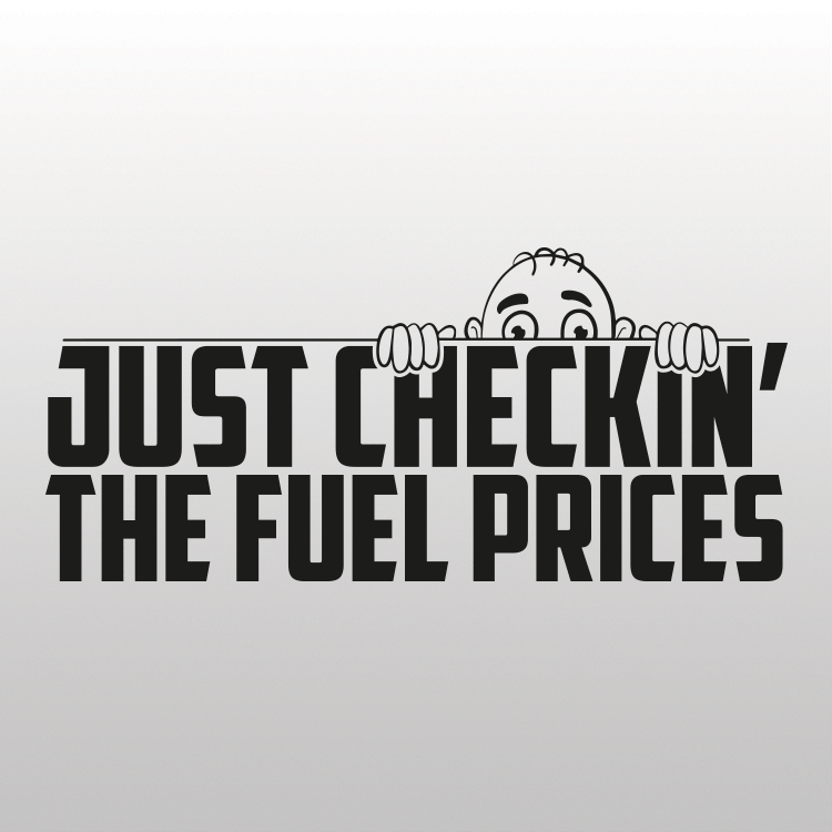 Just Checkin' Fuel Prices Car Sticker | Custom Car Stickers